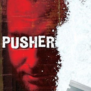 Pusher - Rotten Tomatoes