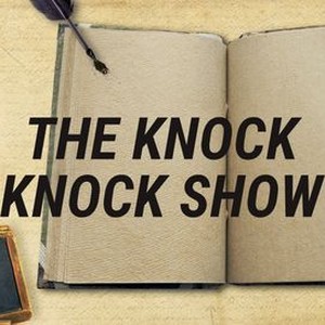 The Knock Knock Show - Rotten Tomatoes