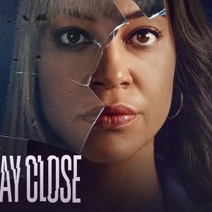 Stay Close - Rotten Tomatoes