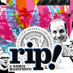 RiP! A Remix Manifesto - Rotten Tomatoes