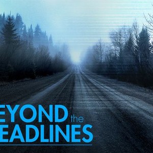 Beyond the Headlines - Rotten Tomatoes