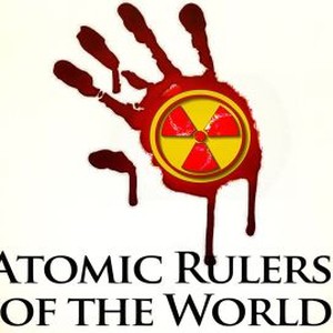 Atomic Rulers of the World - Rotten Tomatoes