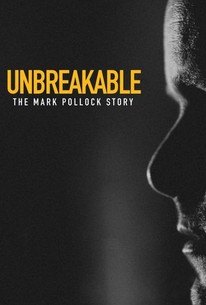 Unbreakable: The Mark Pollock Story | Rotten Tomatoes
