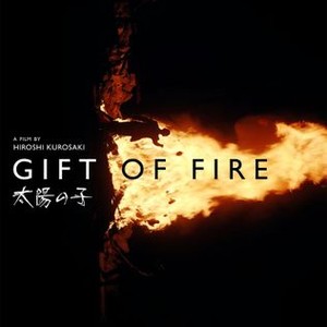 Gift of Fire - Rotten Tomatoes