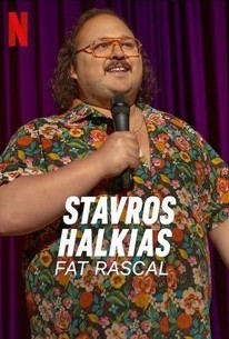 Stavros Halkias: Fat Rascal | Reviews | Rotten Tomatoes