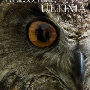 Bless Me, Ultima - Rotten Tomatoes