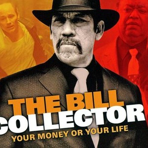 The Bill Collector - Rotten Tomatoes