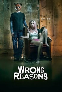 Wrong Reasons | Rotten Tomatoes
