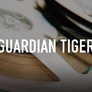 Guardian Tiger - Rotten Tomatoes