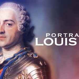 Portraits: Louis XIV - Rotten Tomatoes