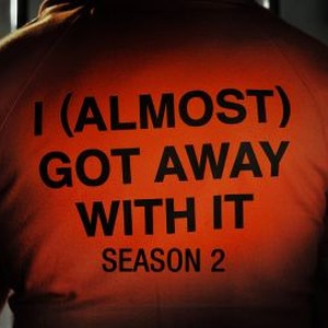 I (Almost) Got Away With It - Rotten Tomatoes