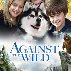 Against the Wild - Rotten Tomatoes