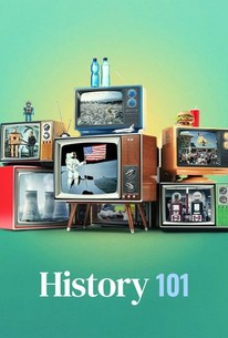 History 101: Season 1 | Rotten Tomatoes