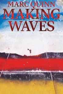 Marc Quinn: Making Waves | Rotten Tomatoes