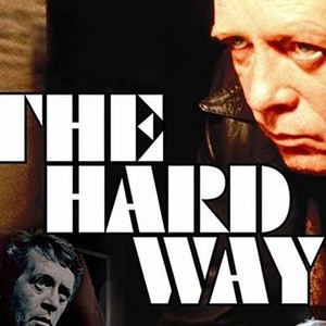 The Hard Way - Rotten Tomatoes