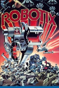Robotix (1986) - Rotten Tomatoes
