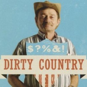Dirty Country - Rotten Tomatoes
