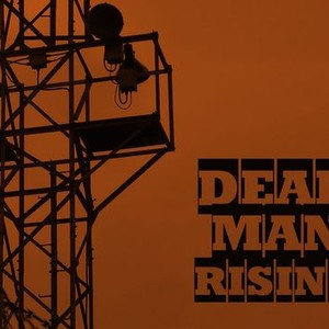 Dead Man Rising - Rotten Tomatoes
