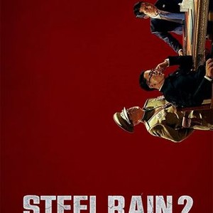 Steel Rain 2: Summit - Rotten Tomatoes