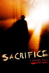 Sacrifice: A Vampire Tale | Rotten Tomatoes