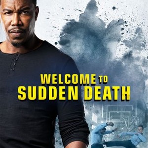 Welcome to Sudden Death - Rotten Tomatoes