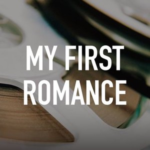 My First Romance - Rotten Tomatoes