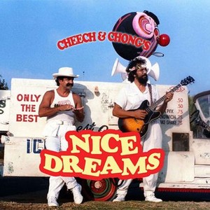Cheech & Chong's Nice Dreams - Rotten Tomatoes
