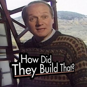 How Did They Build That? - Rotten Tomatoes