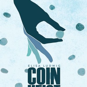 Coin Heist - Rotten Tomatoes