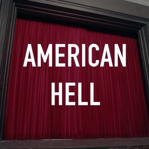 American Hell - Rotten Tomatoes