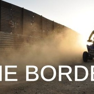 The Border - Rotten Tomatoes