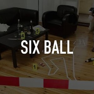 Six Ball - Rotten Tomatoes