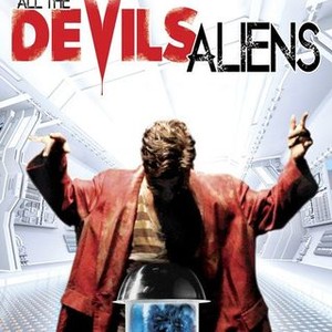 All the Devils Aliens - Rotten Tomatoes