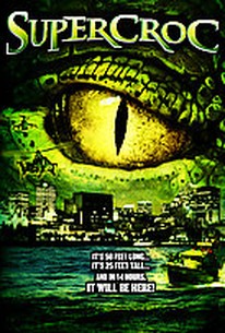 SuperCroc (2007) - Rotten Tomatoes