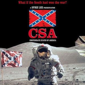 C.S.A.: The Confederate States of America - Rotten Tomatoes