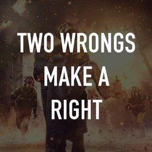 Two Wrongs Make a Right - Rotten Tomatoes