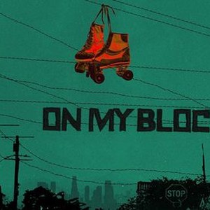 On My Block - Rotten Tomatoes