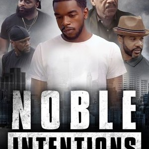 Noble Intentions - Rotten Tomatoes