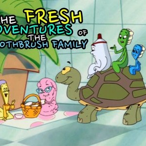 The Fresh Adventures of The Toothbrush Family - Rotten Tomatoes