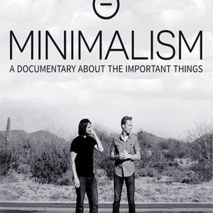 Minimalism: A Documentary About the Important Things - Rotten Tomatoes