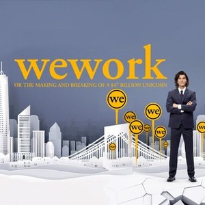WeWork: Or the Making and Breaking of a $47 Billion Unicorn - Rotten ...