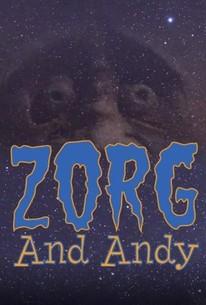 Zorg and Andy | Rotten Tomatoes