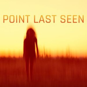 Point Last Seen - Rotten Tomatoes