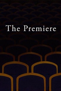 The Premiere | Audience Reviews | Rotten Tomatoes