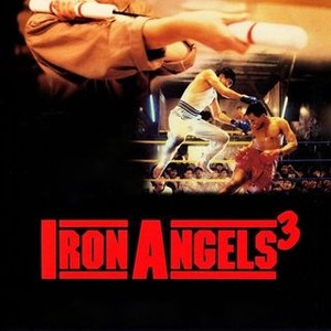 Iron Angels III - Rotten Tomatoes