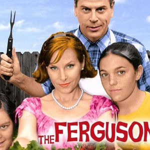 The Fergusons - Rotten Tomatoes
