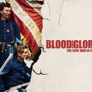 Blood and Glory: The Civil War in Color - Rotten Tomatoes