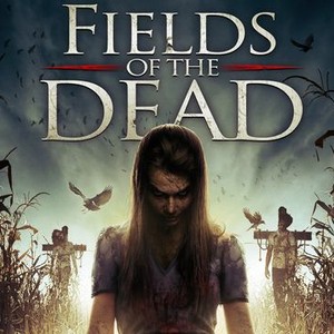 Fields of the Dead - Rotten Tomatoes