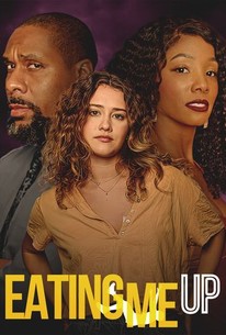 Eating Me Up | Rotten Tomatoes