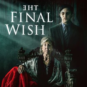 The Final Wish - Rotten Tomatoes
